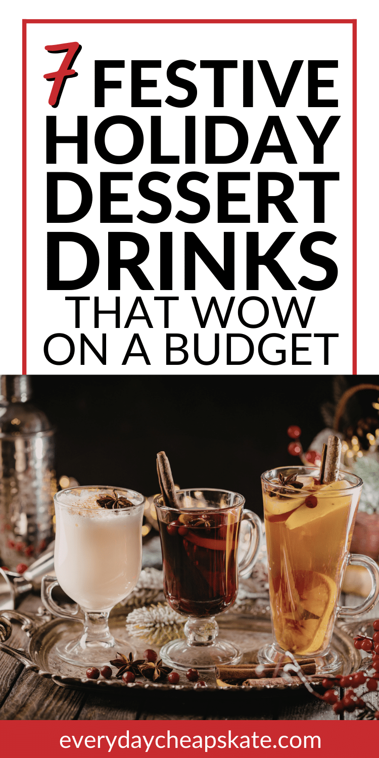 7 Festive Holiday Dessert Drinks That Wow on a Budget • Everyday Cheapskate