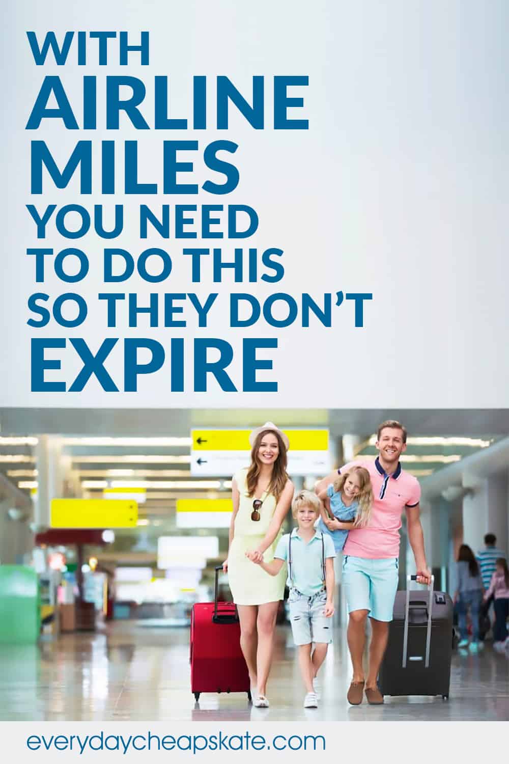 With Airline Miles Do This So They Don't Expire • Everyday Cheapskate