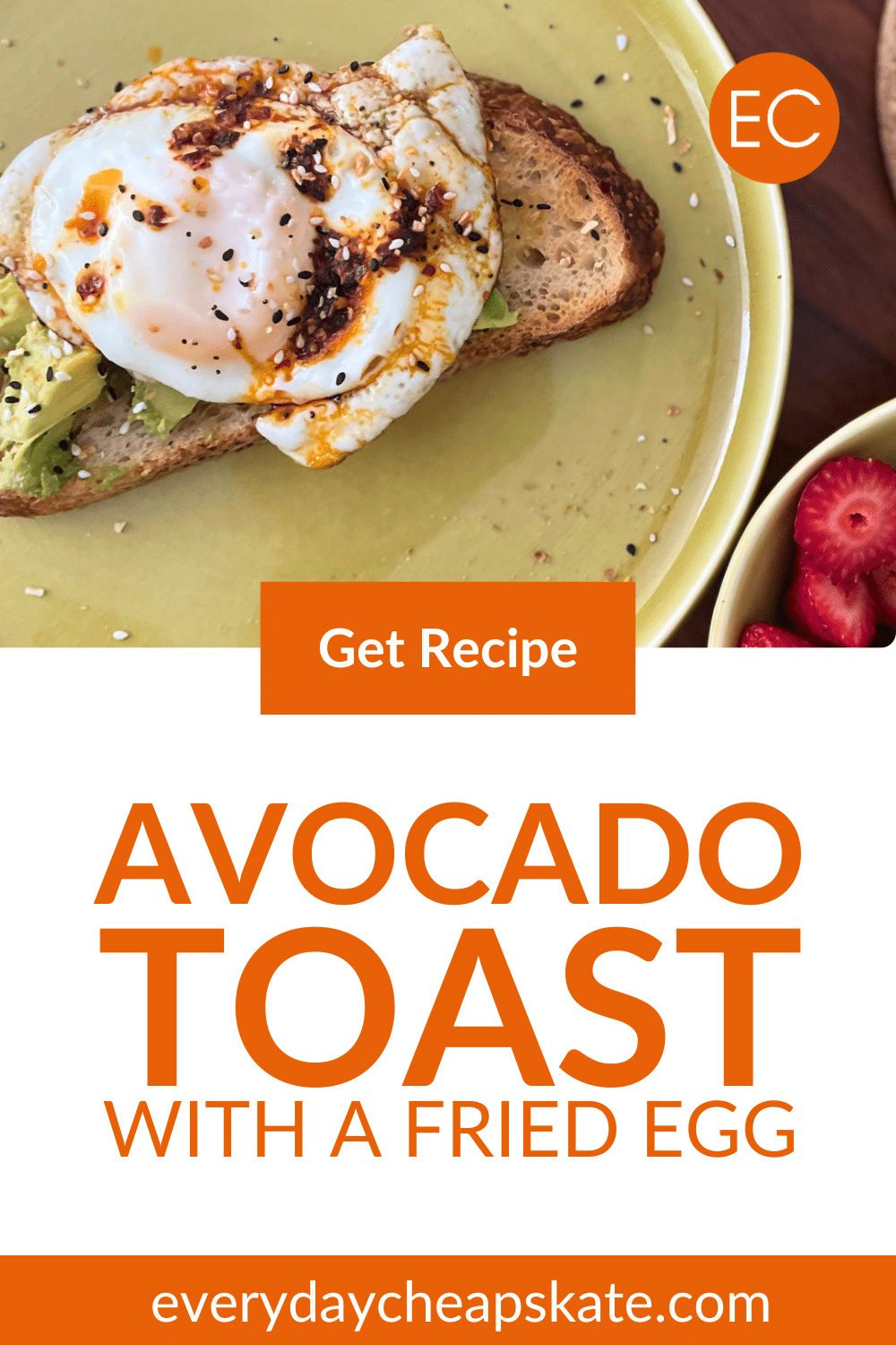 How to Make the Perfect Avocado Toast with a Fried Egg • Everyday ...