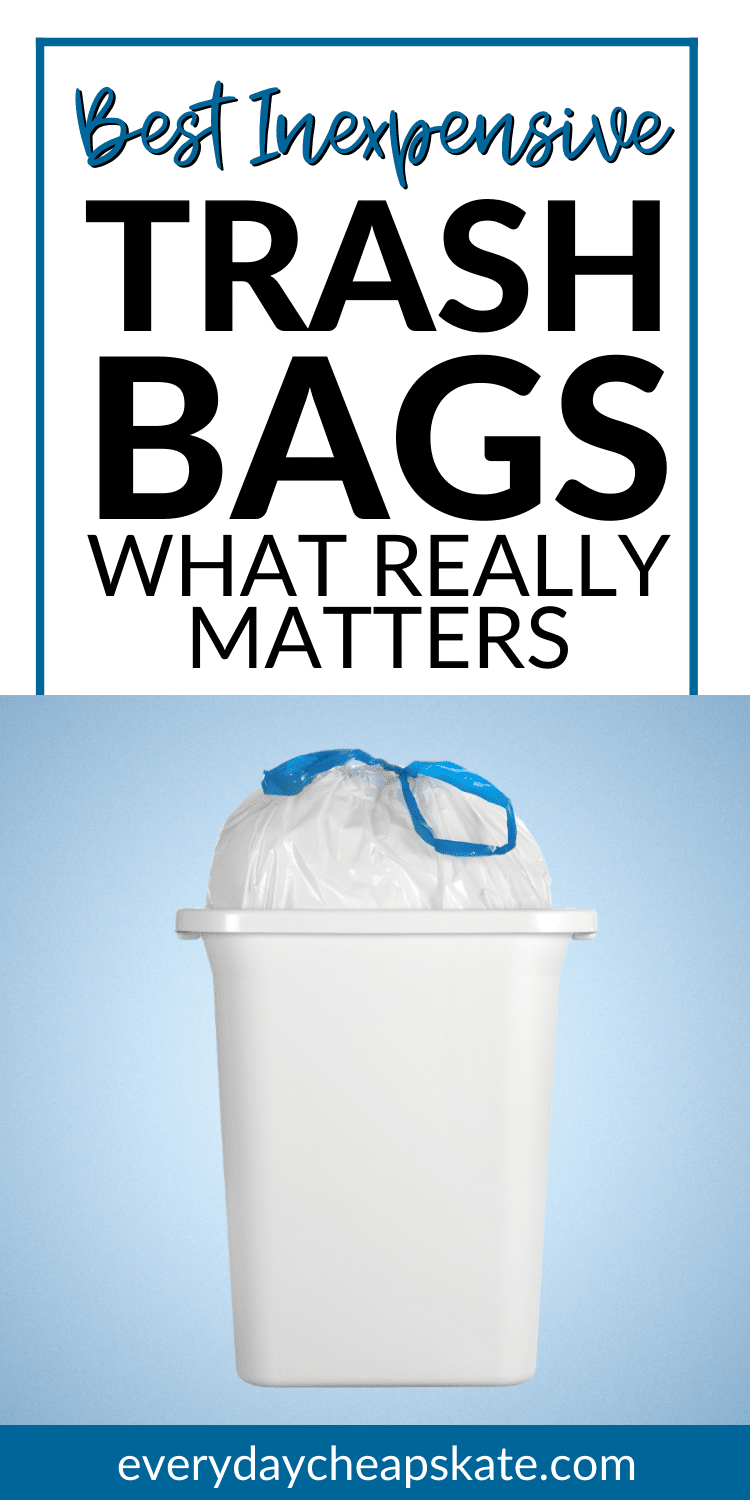 Best Inexpensive Trash Bags: What Really Matters • Everyday Cheapskate