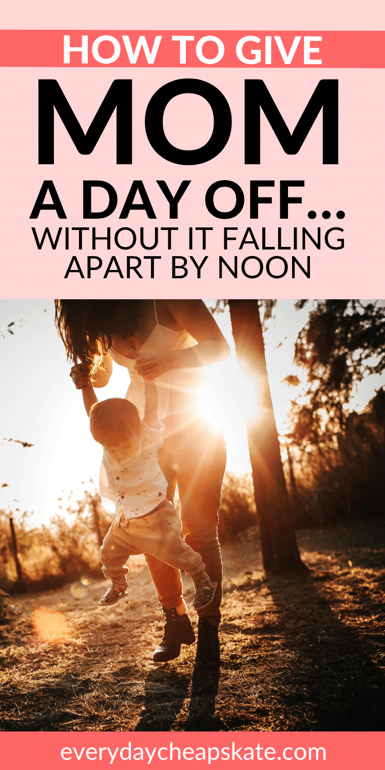 Simple Plan To Give Mom A Real Day Off At Home • Everyday Cheapskate