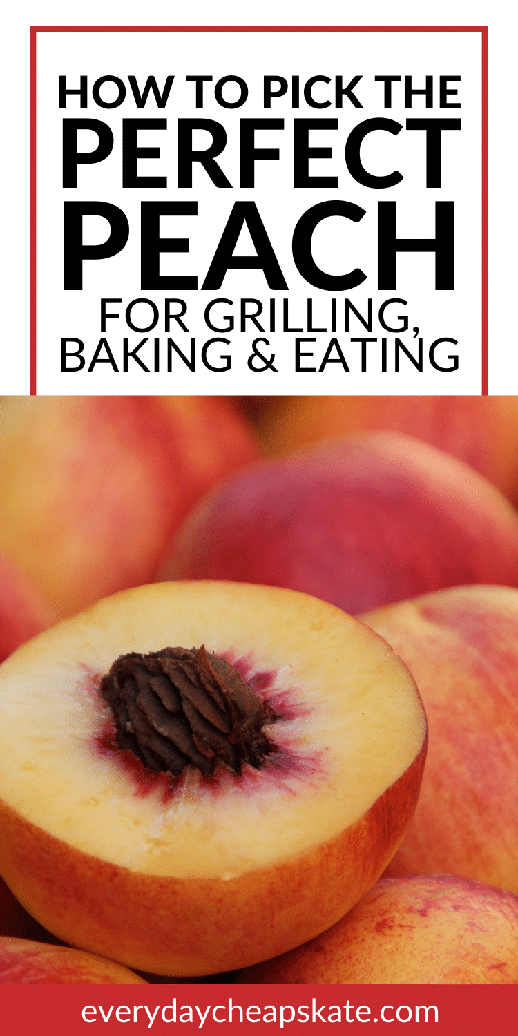 How to Pick the Perfect Peach for Grilling, Baking, and Eating ...