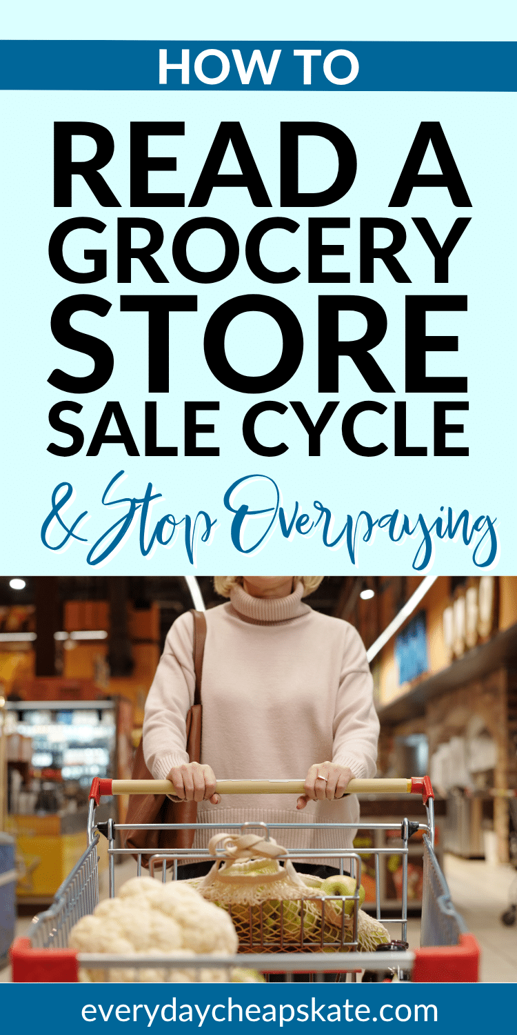 Grocery Store Sale Cycle: Stop Paying Full Price • Everyday Cheapskate