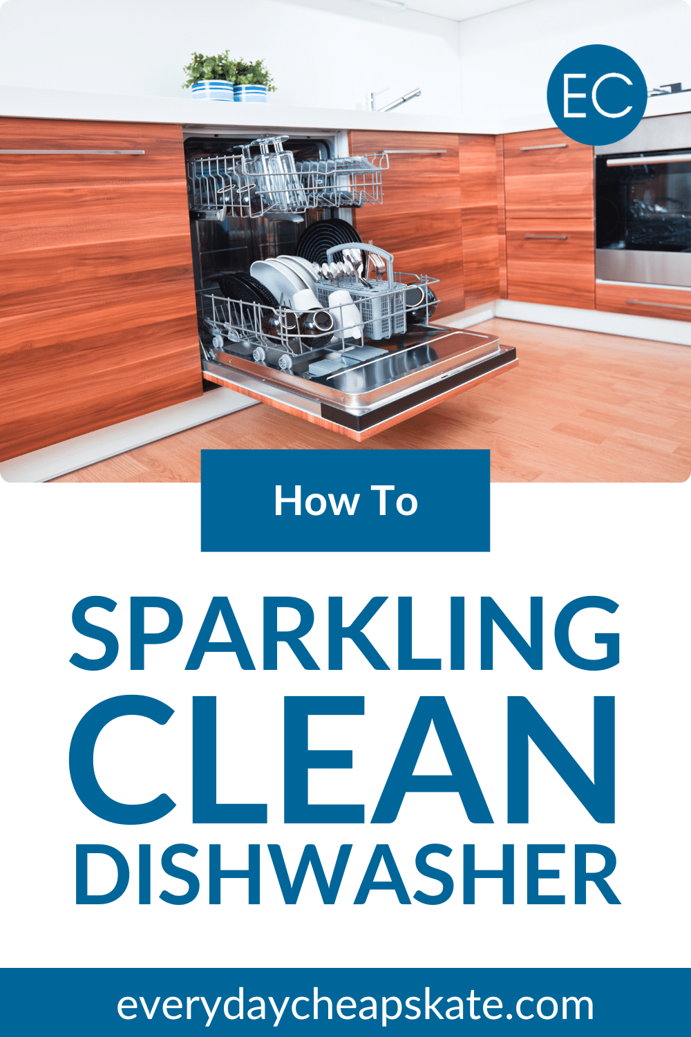 7 Essential Tips for a Sparkling Clean Dishwasher • Everyday Cheapskate