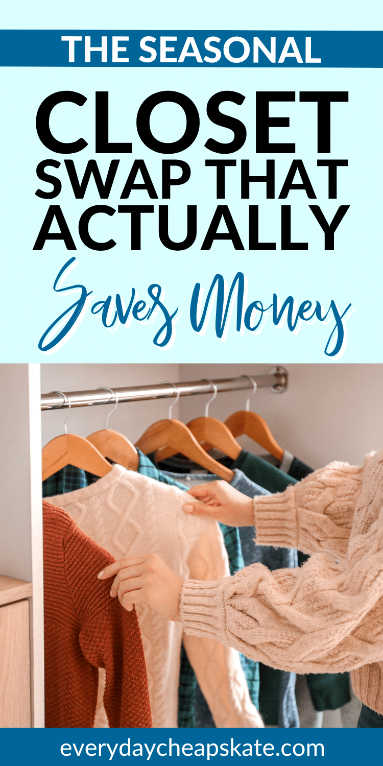 The Seasonal Closet Swap That Actually Saves Money • Everyday Cheapskate