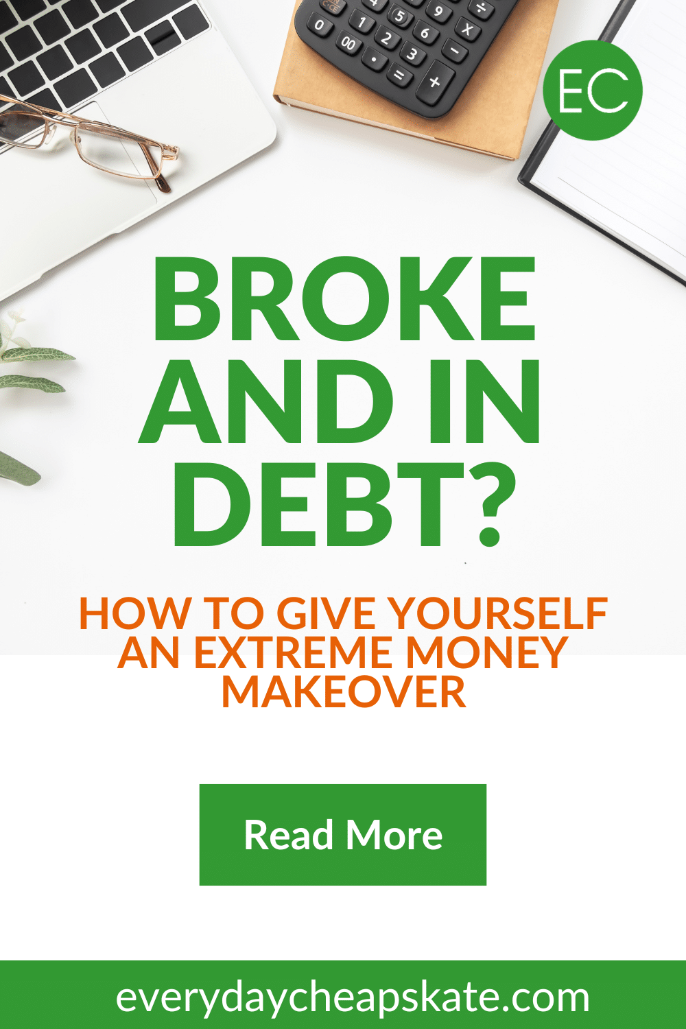Broke and in debt? Give yourself a money makeover • Everyday Cheapskate